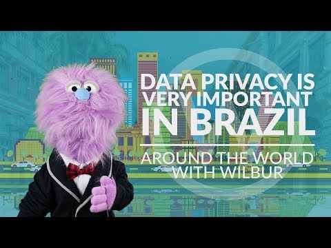 Data privacy is very important in Brazil | Around the world with Wilbur