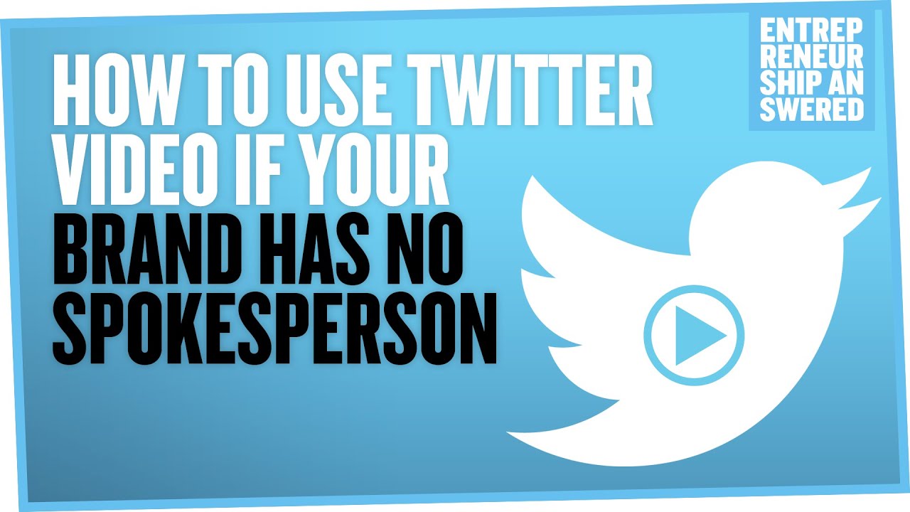 How to Use Twitter Video If Your Brand Has No Spokesperson