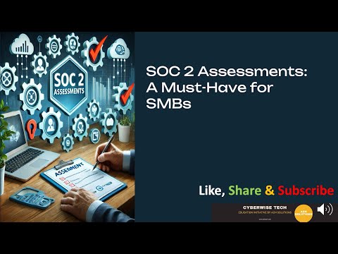 SOC 2 Assessments Explained: A Must-Have for Small & Medium Businesses | SMB Data Security Guide
