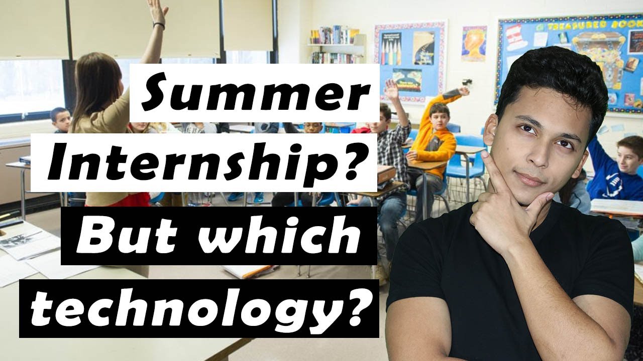 Time for Summer Internship? Which Technology to choose? || Stephen SIMON