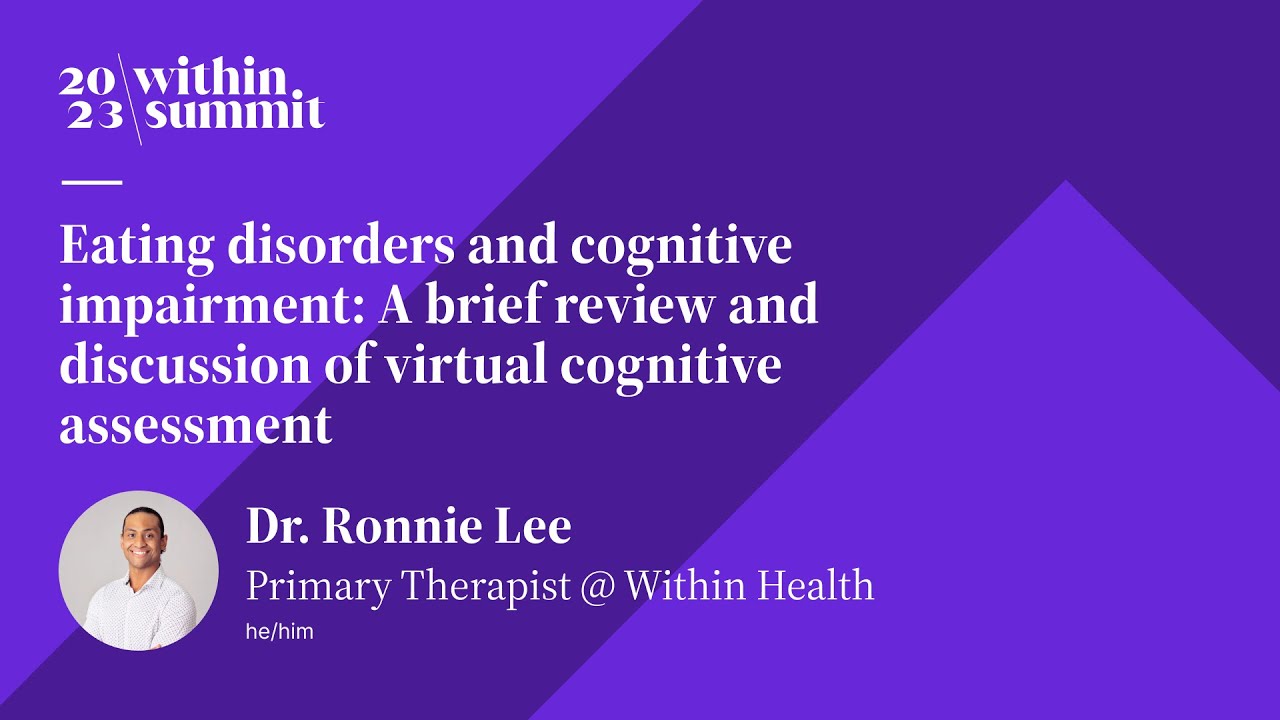 Eating Disorders and Cognitive Impairment: A Brief Review | Within Summit 2023