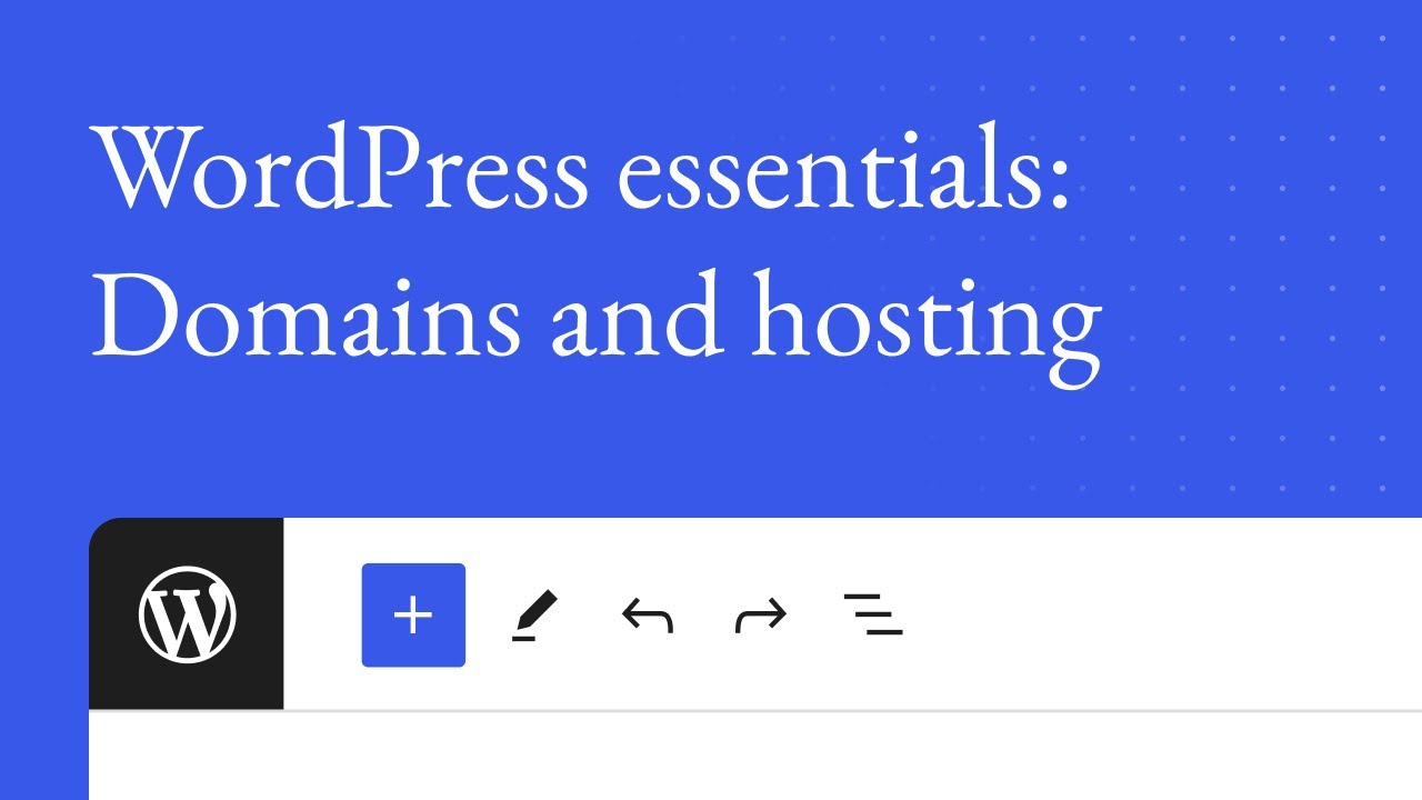 WordPress essentials: Domains and hosting