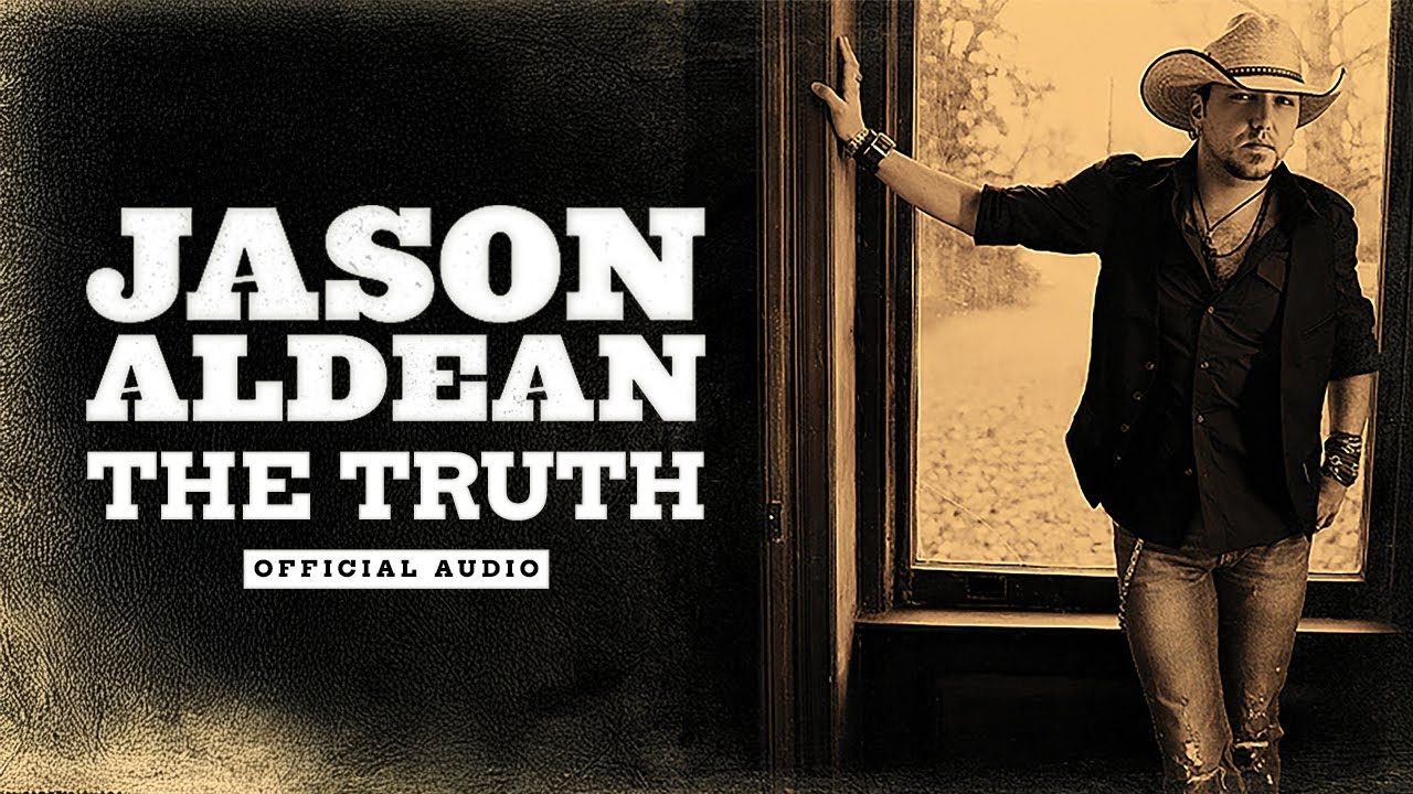 Lyrics & Translations of The Truth by Jason Aldean | Popnable