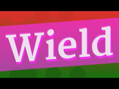 WIELD pronunciation • How to pronounce WIELD