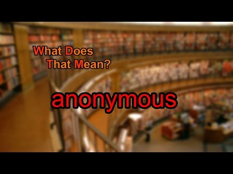 What does anonymous mean?