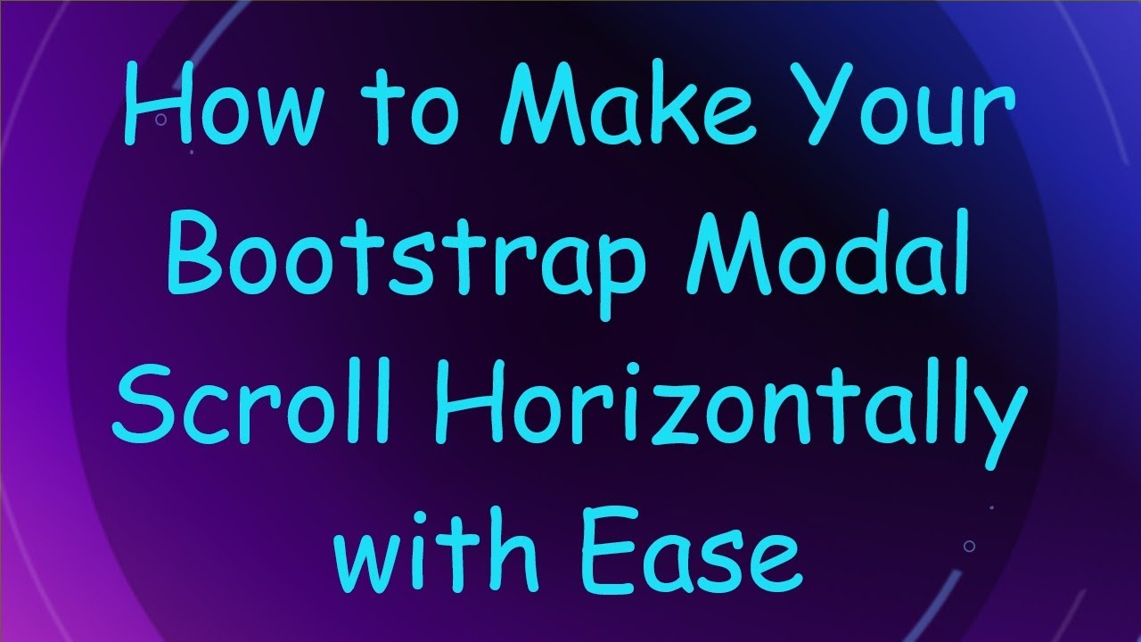 How to Make Your Bootstrap Modal Scroll Horizontally with Ease