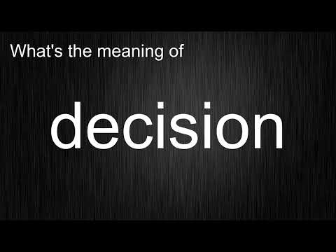 What's the meaning of "decision", How to pronounce decision?
