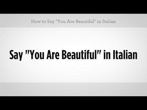 How to Say "You're Beautiful" in Italian | Italian Lessons