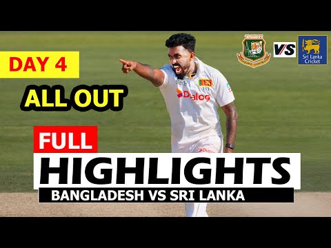 BANGLADESH VS SRI LANKA 2ND TEST DAY 4 FULL HIGHLIGHTS 2025 | BAN VS SL