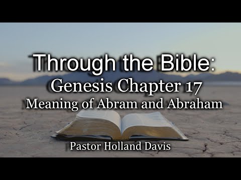 The Book of Genesis – Chapter 17 - Meaning of Abram and Abraham