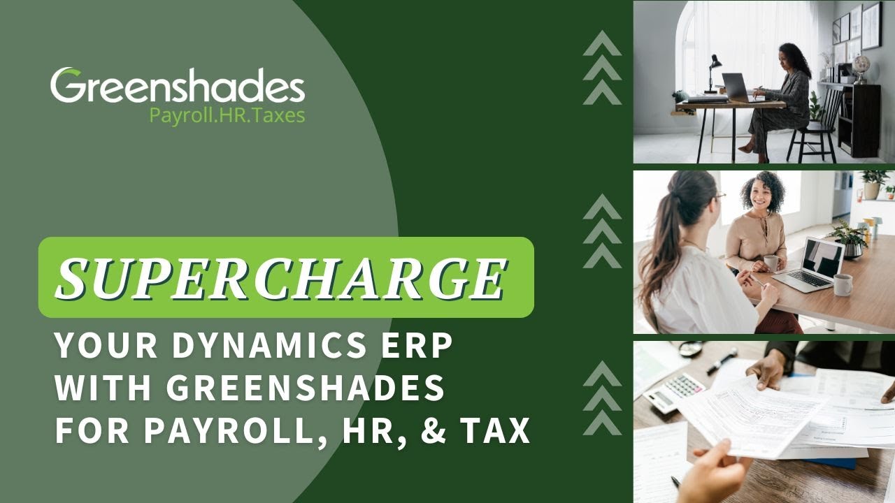 Supercharge Your Dynamics ERP with Greenshades for Payroll, HR & Tax