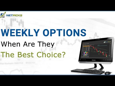 Weekly Options. When Are They The Best Choice?