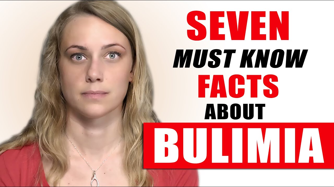 7 IMPORTANT BULIMIA FACTS! | Kati Morton