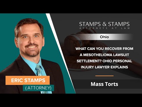 What Can You Recover From A Mesothelioma Lawsuit Settlement? Ohio Personal Injury Lawyer Explains