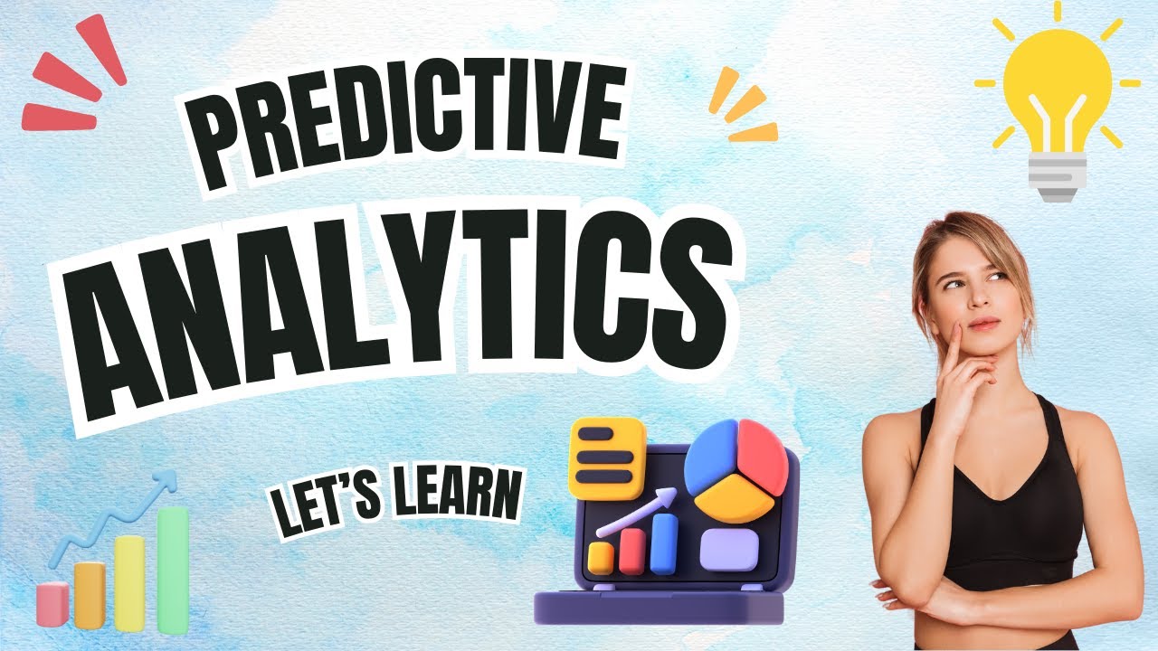 Predictive Analytics: Unlocking the Future with Data Insight (22 Minutes)