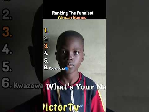 Ranking The Funniest African Names #funny #ranking #comedy #entertainment
