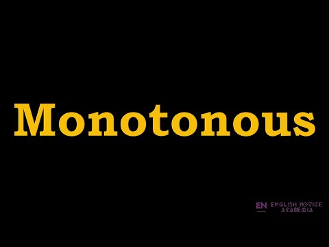 Monotonous - Meaning, Pronunciation, Examples | How to pronounce Monotonous in American English