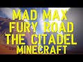 Mad Max Fury Road - The Citadel - Enhanced Version Minecraft Map