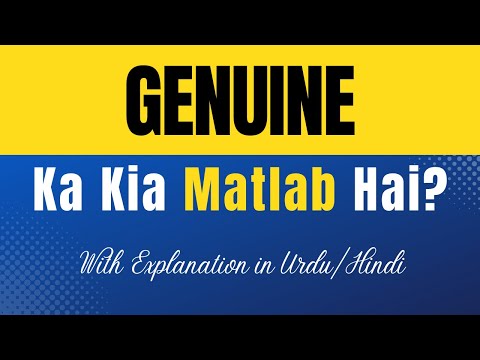 Genuine Meaning in Urdu |'Genuine Ka Kia Matlab Hota Hai'| Urdu/Hindi Explanation Included