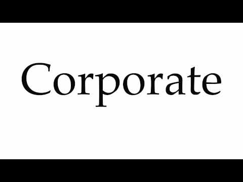 How to Pronounce Corporate