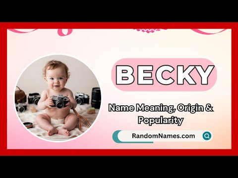 Becky - Baby Girl Name Meaning, Origin & Popularity - RandomNames.com