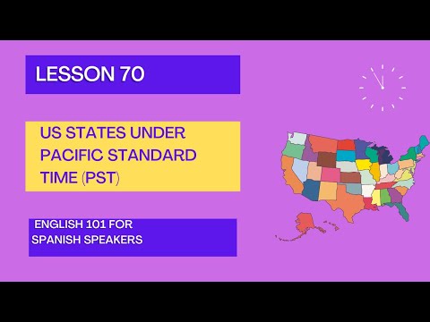 Lesson 70 – US States under Pacific Standard Time (PST)