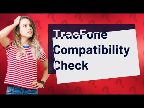 How do I know if my phone is TracFone compatible?