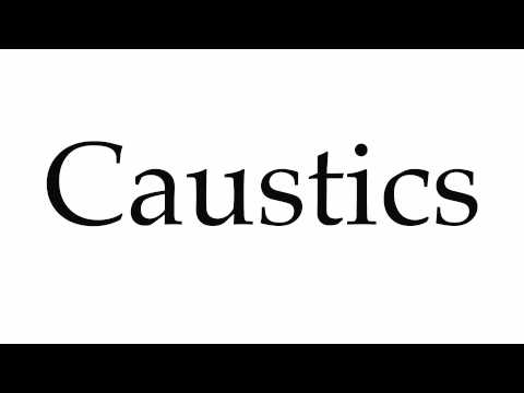 How to Pronounce Caustics