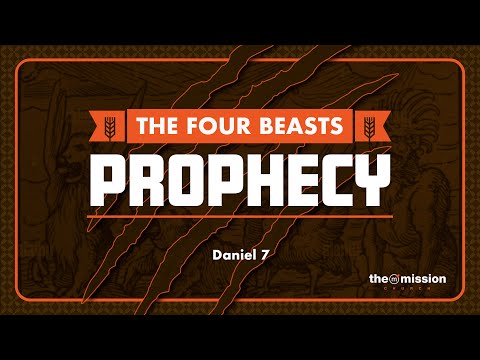 Daniel 7, The Four Beasts Prophecy