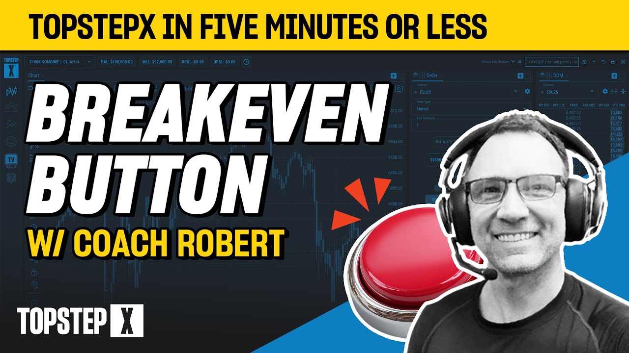 TopstepX - 5 Mins or Less | Breakeven Button