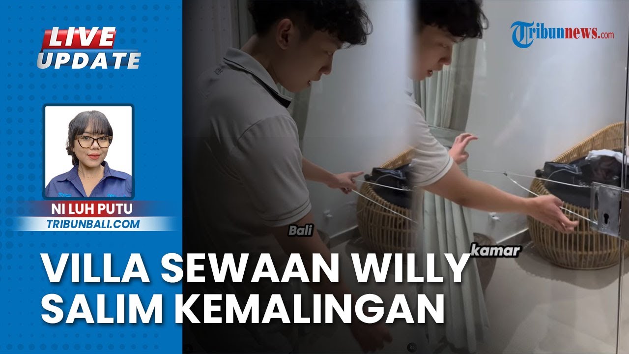 Willy Salim Kemalingan saat Menginap di Vila Bali, Kehilangan Kamera ...