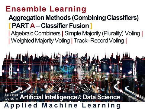 Ensemble Learning Aggregation Methods PART A Classifier Fusion ...