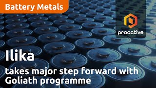Ilika takes major step forward with Goliath programme