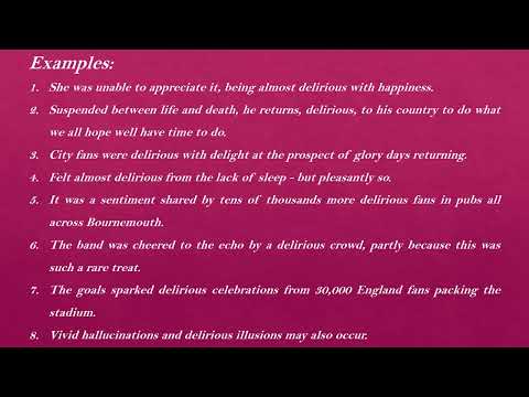 Delirious Meaning and Example Sentences