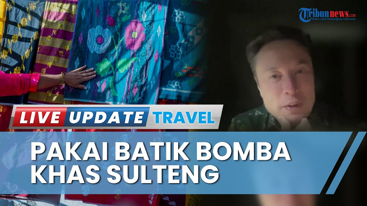 Mengulik Fakta Batik Bomba yang Dikenakan Elon Musk saat KTT B20, Batik Asli Sulawesi Tengah ...