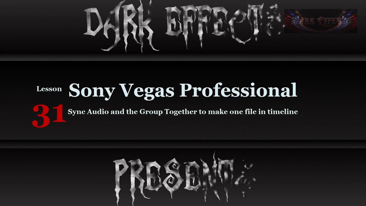 Sony Vegas Pro 13 Lesson 33 - Sync Audio and Group Together in timeline @sonysoftware