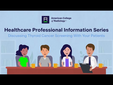 Discussing Thyroid Cancer Screening With Your Patient - Healthcare Professional Information Series