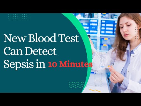 New Blood Test Can Detect Sepsis in Under 10 Minutes