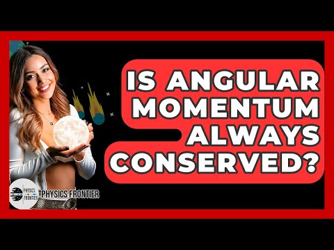 Is Angular Momentum Always Conserved? - Physics Frontier