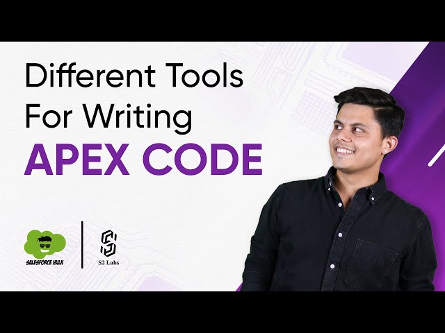 List of Tools For Writing Code in Salesforce Apex | S2 Labs