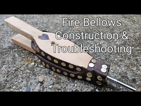 Fire Bellows Construction & Troubleshooting