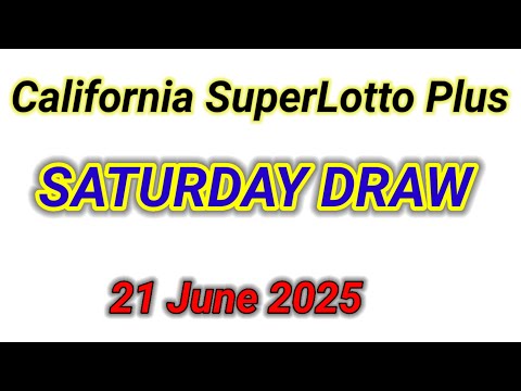 National Lottery California SuperLotto Plus Draw Result Saturday 21 June 2025 | lotto result live