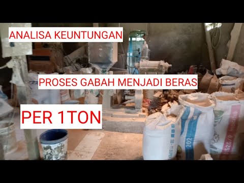 Analisa Keuntungan Giling Padi Proses Dari Gabah Menjadi Beras / 1 Ton
