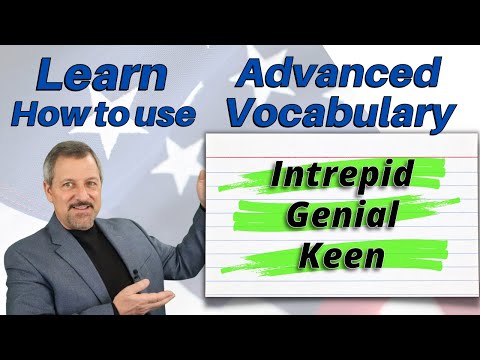 Learn How to Use Advanced Vocabulary Intrepid, Genial, Keen