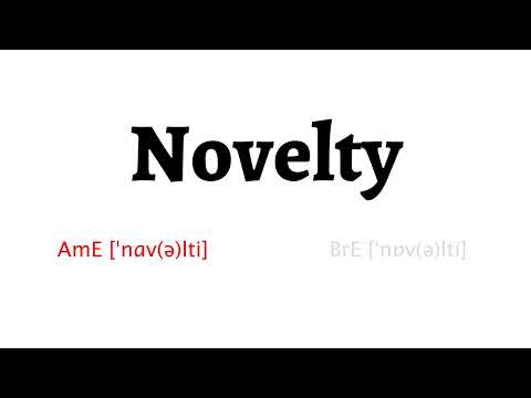 How to Pronounce novelty in American English and British English