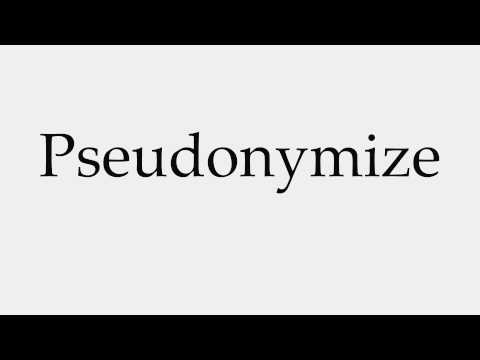 How to Pronounce Pseudonymize
