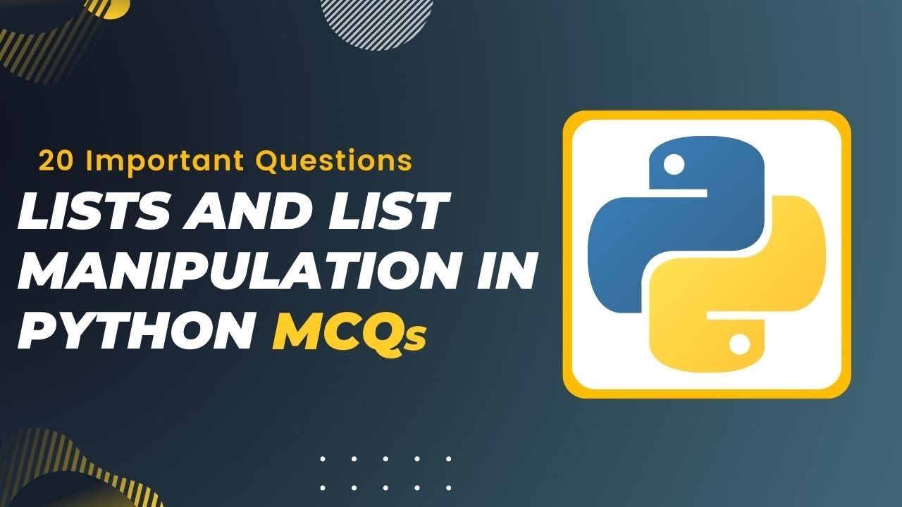 Python Lists & List Manipulation MCQs l Top 20 List & Manipulation in Python Questions and Answers