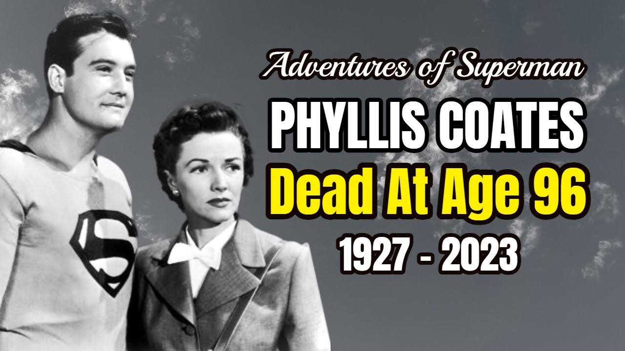 TV's 1st Lois Lane, Actress PHYLLIS COATES Dead At Age 96
