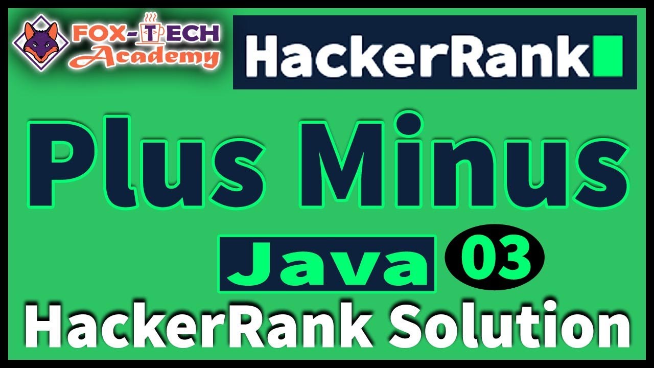 3. Plus Minus | HackerRank | Coding | Competitive Programming | Java | Fox Tech Academy