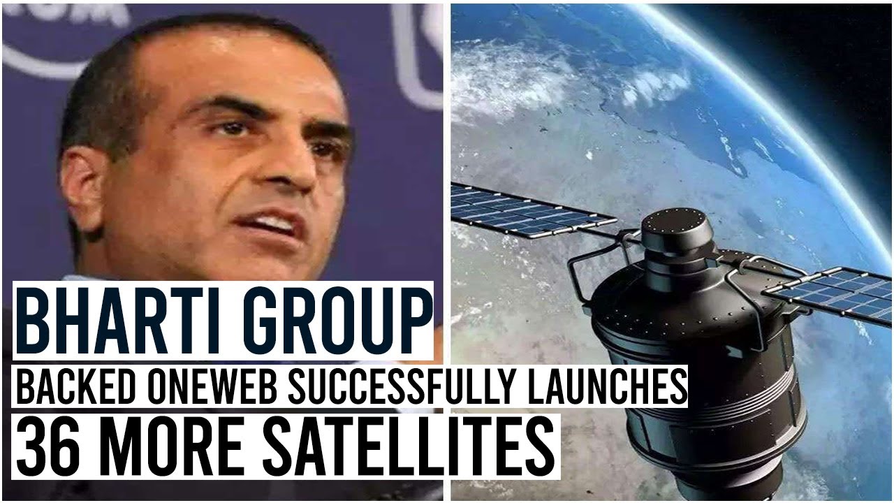 Bharti Group Backed Oneweb Successfully Launches 36 More Satellites